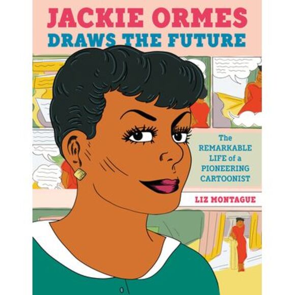 Liz Montague | Other | Jackie Ormes Draws The Future The Remarkable ...